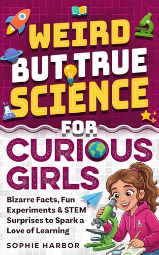 Weird but True Science for Curious Girls and Systematic Theology for ...