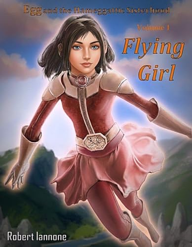 Flying Girl: Egg and the Hameggattic Sisterhood: A Free Young Adult ...